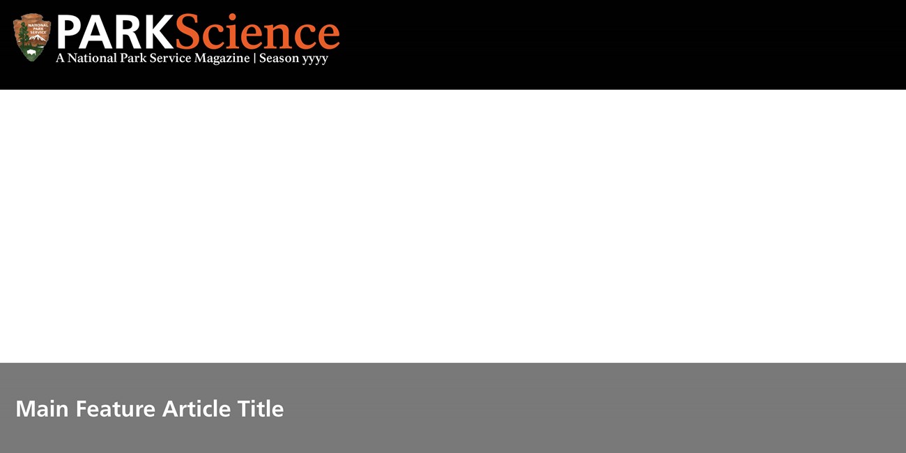 Park Science Magazine | [Season 20yy] - Park Science (U.S. National ...