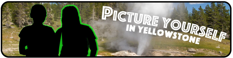 Picture Yourself in Yellowstone - Yellowstone National Park (U.S ...